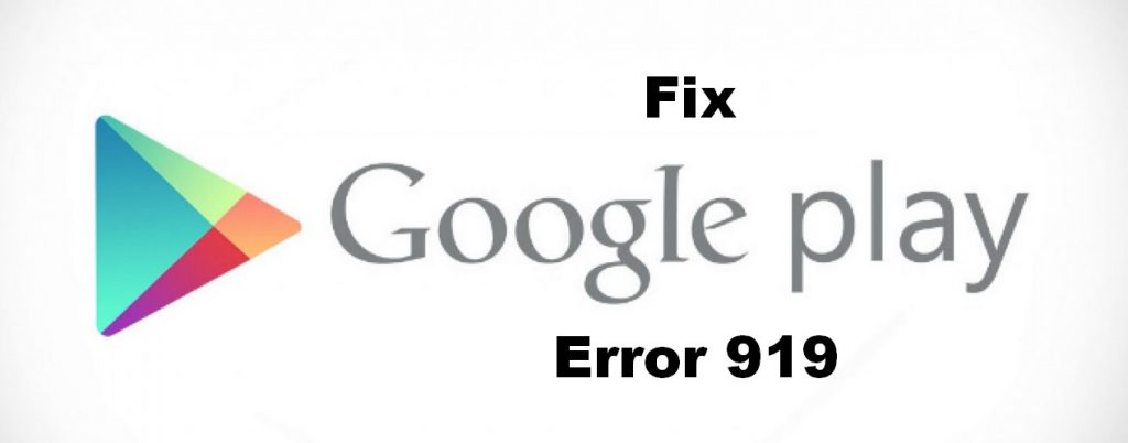 How to Fix Error 919 Google Play Store Problem